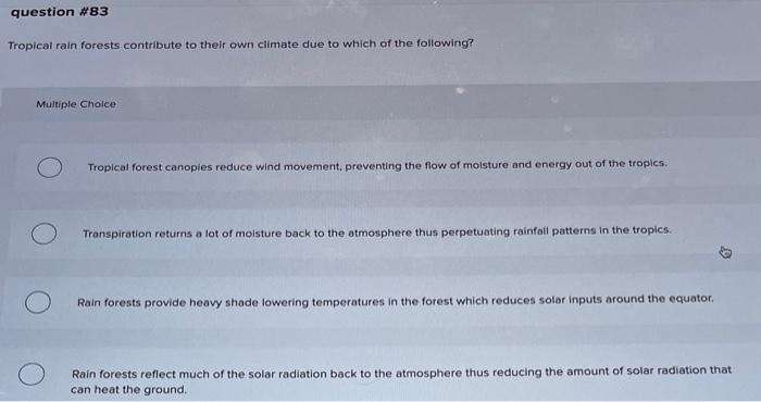 Solved question #83 Tropical rain forests contribute to | Chegg.com