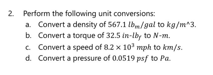 Solved 2. Perform the following unit conversions: a. Convert | Chegg.com
