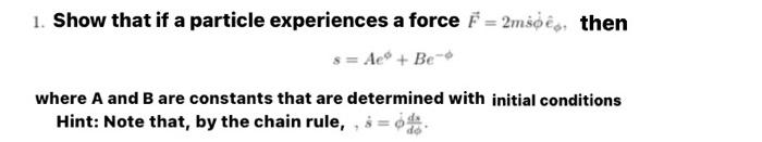 Solved 1. Show that if a particle experiences a force | Chegg.com