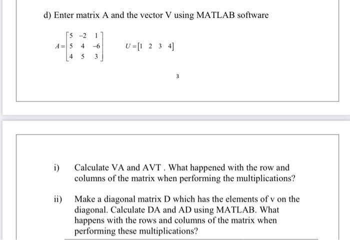 Solved d) Enter matrix A and the vector V using MATLAB | Chegg.com