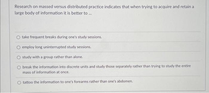 Solved Research on massed versus distributed practice | Chegg.com