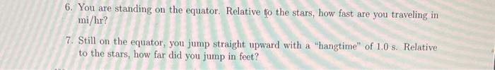 Solved 6. You are standing on the equator. Relative to the | Chegg.com