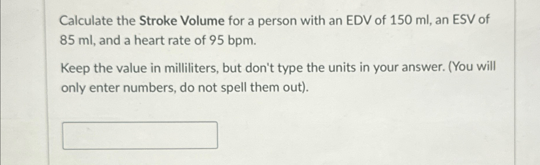 Solved Calculate the Stroke Volume for a person with an EDV | Chegg.com