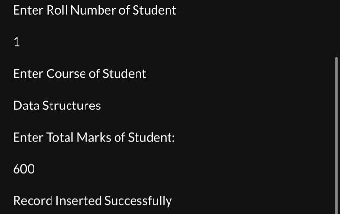 Solved to enter in the name of the student, the roll number | Chegg.com