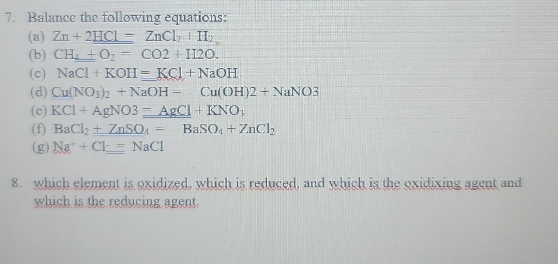 Solved = 7. Balance the following equations: (a) Zn + 2HCl = | Chegg.com