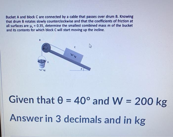 Solved Bucket A and block C are connected by a cable that | Chegg.com