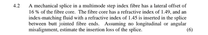 Solved A mechanical splice in a multimode step index fibre | Chegg.com