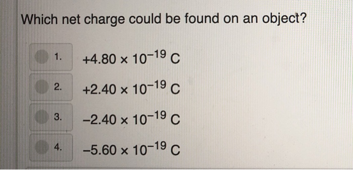Solved Which net charge could be found on an object? 1. 8. | Chegg.com