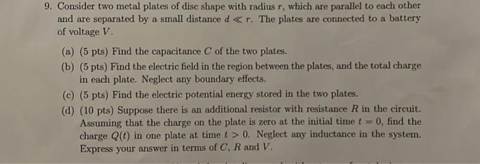 Solved 9. Consider two metal plates of dise shape with | Chegg.com