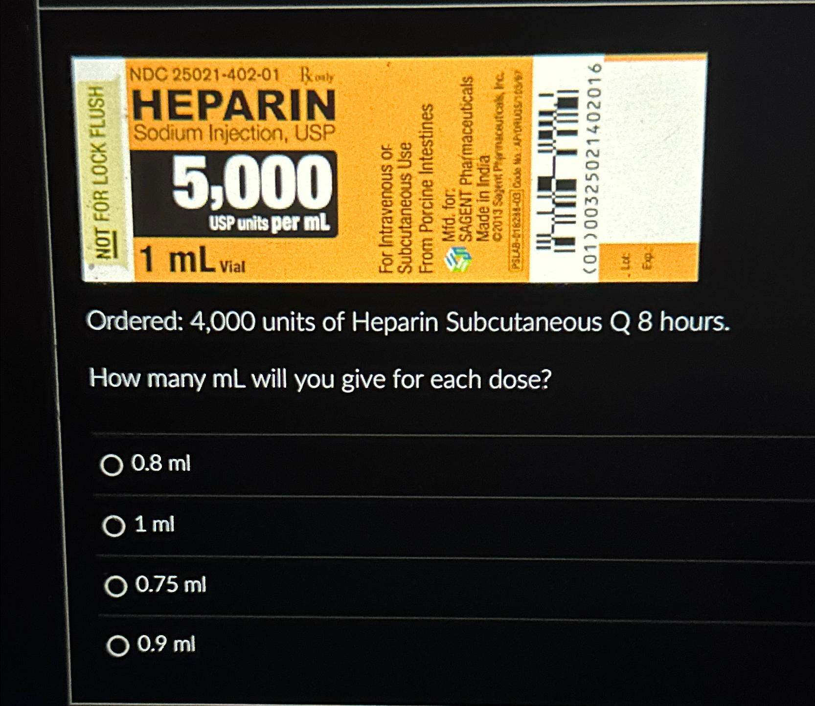 Solved Ordered: 4,000 ﻿units of Heparin Subcutaneous Q 8 | Chegg.com