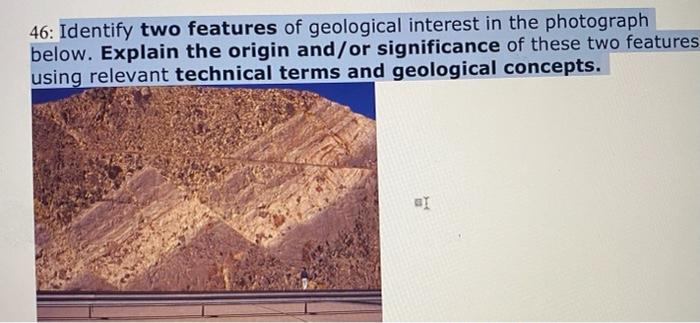 Solved 46: Identify two features of geological interest in | Chegg.com