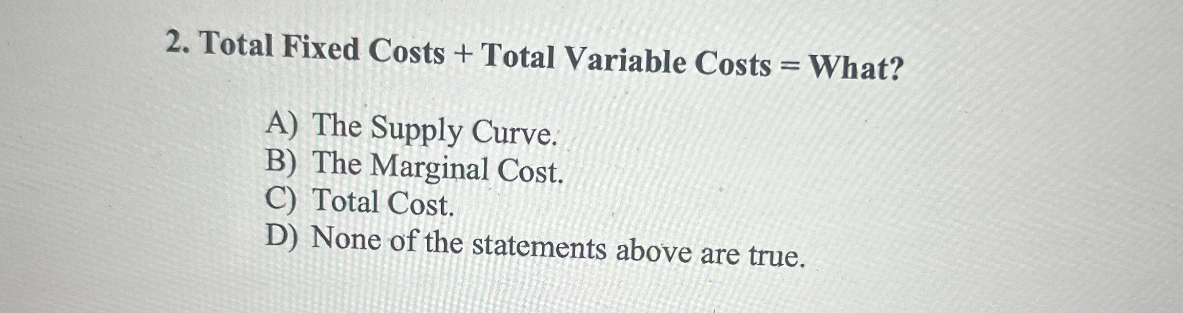 Solved Total Fixed Costs + ﻿Total Variable Costs = ﻿What?A) | Chegg.com