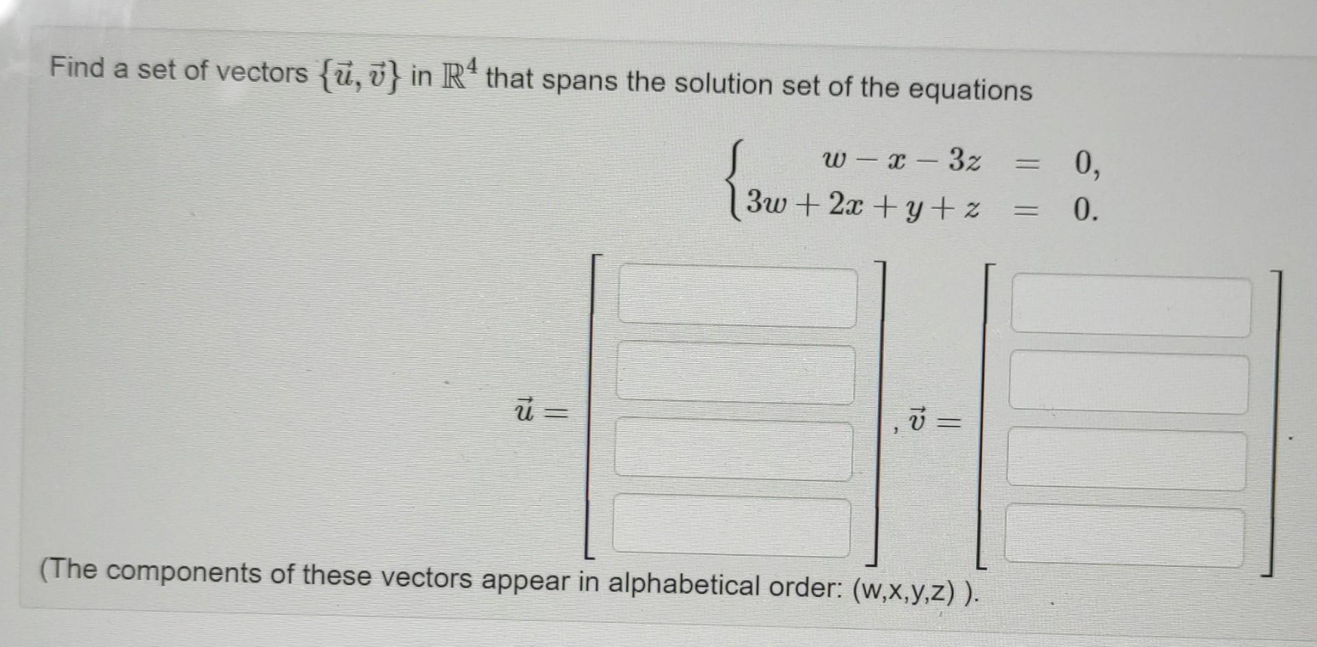 Solved Find a set of vectors {u,v} in R4 that spans the | Chegg.com