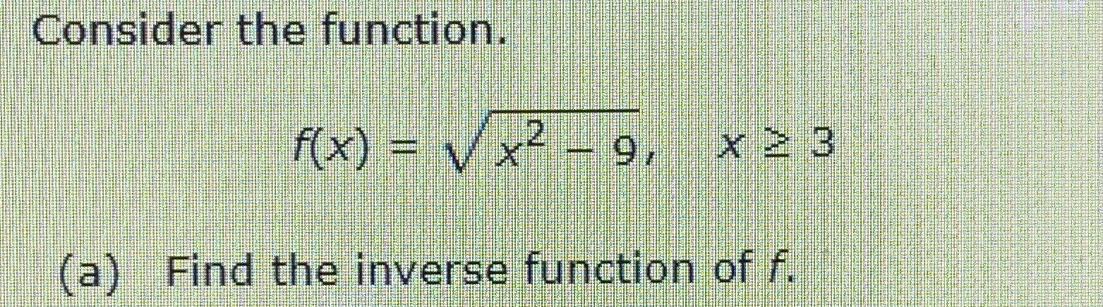 Solved Consider the function.f(x)=x2-92,x≥3(a) ﻿Find the | Chegg.com