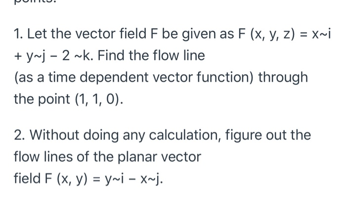 Solved 1. Let the vector field F be given as F (x, y, z) = | Chegg.com