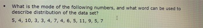 Solved What is the mode of the following numbers, and what | Chegg.com