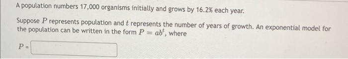 Solved A population numbers 17,000 organisms initially and | Chegg.com