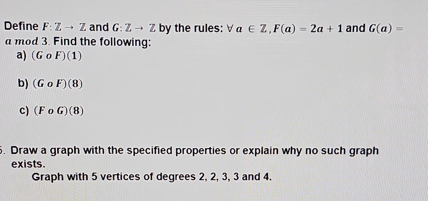 Solved Define F:Z→Z and G:Z→Z by the rules: ∀a∈Z,F(a)=2a+1 | Chegg.com