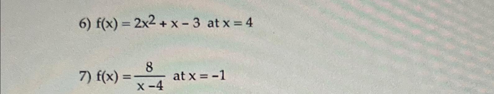 Solved f(x)=2x2+x-3 ﻿at x=4f(x)=8x-4 ﻿at x=-1 | Chegg.com