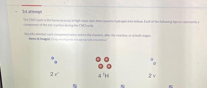 Solved The CNO cycle is the fusion process in high-mass | Chegg.com