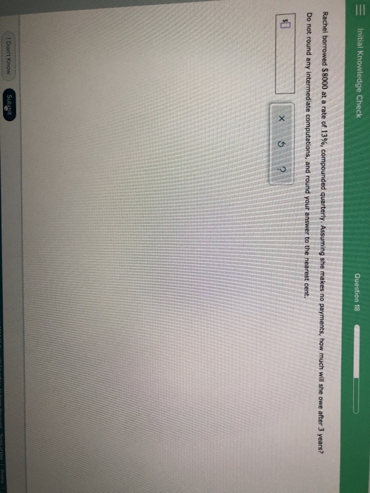 Solved = Initial Knowledge Check Question 18 Rachel borrowed | Chegg.com