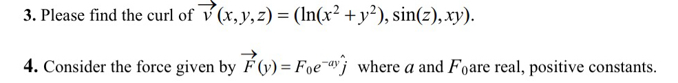 Solved Consider the force given by vec(F)(y)=F0e-ayhat(j) | Chegg.com