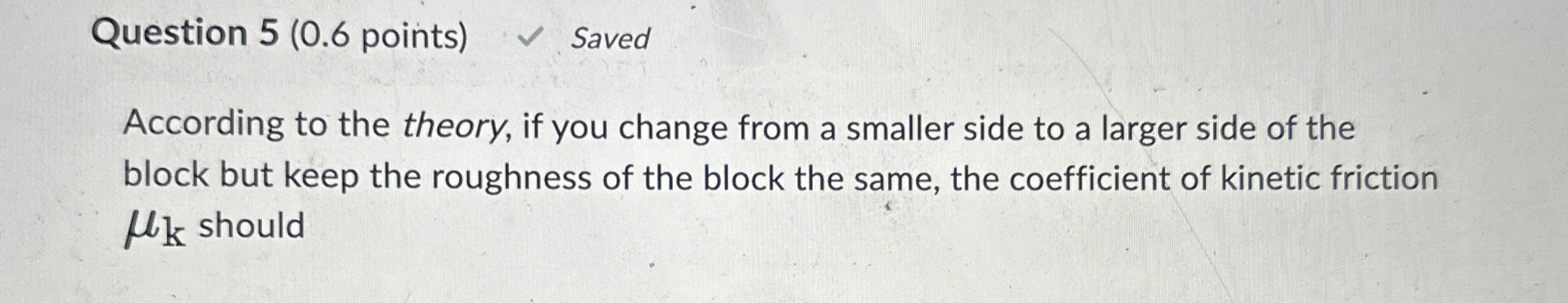 Solved Question 5 (0.6 ﻿points) ﻿SavedAccording to the | Chegg.com