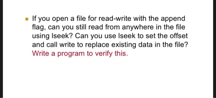 Solved - If you open a file for read-write with the append | Chegg.com