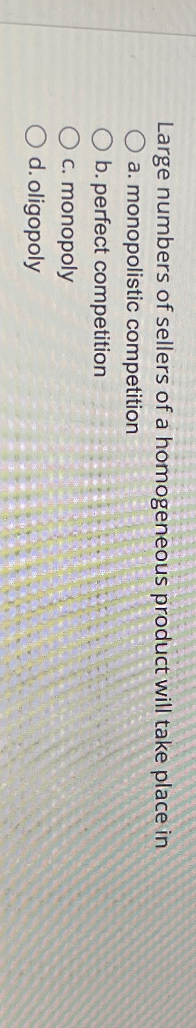 Solved Large numbers of sellers of a homogeneous product | Chegg.com