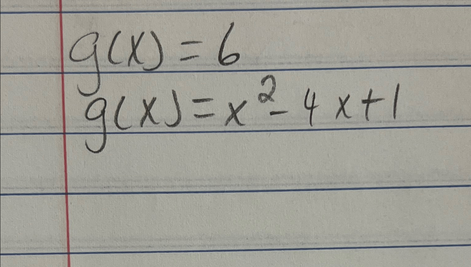 Solved g(x)=6g(x)=x2-4x+1I need to find g(x)=6 | Chegg.com