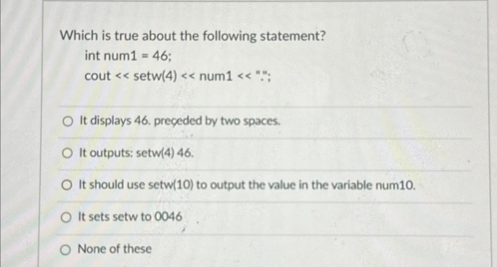 Solved Which is true about the following statement?int | Chegg.com