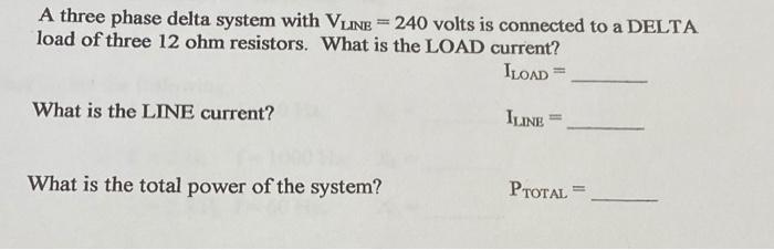 Solved A three phase delta system with VLINE = 240 volts is | Chegg.com