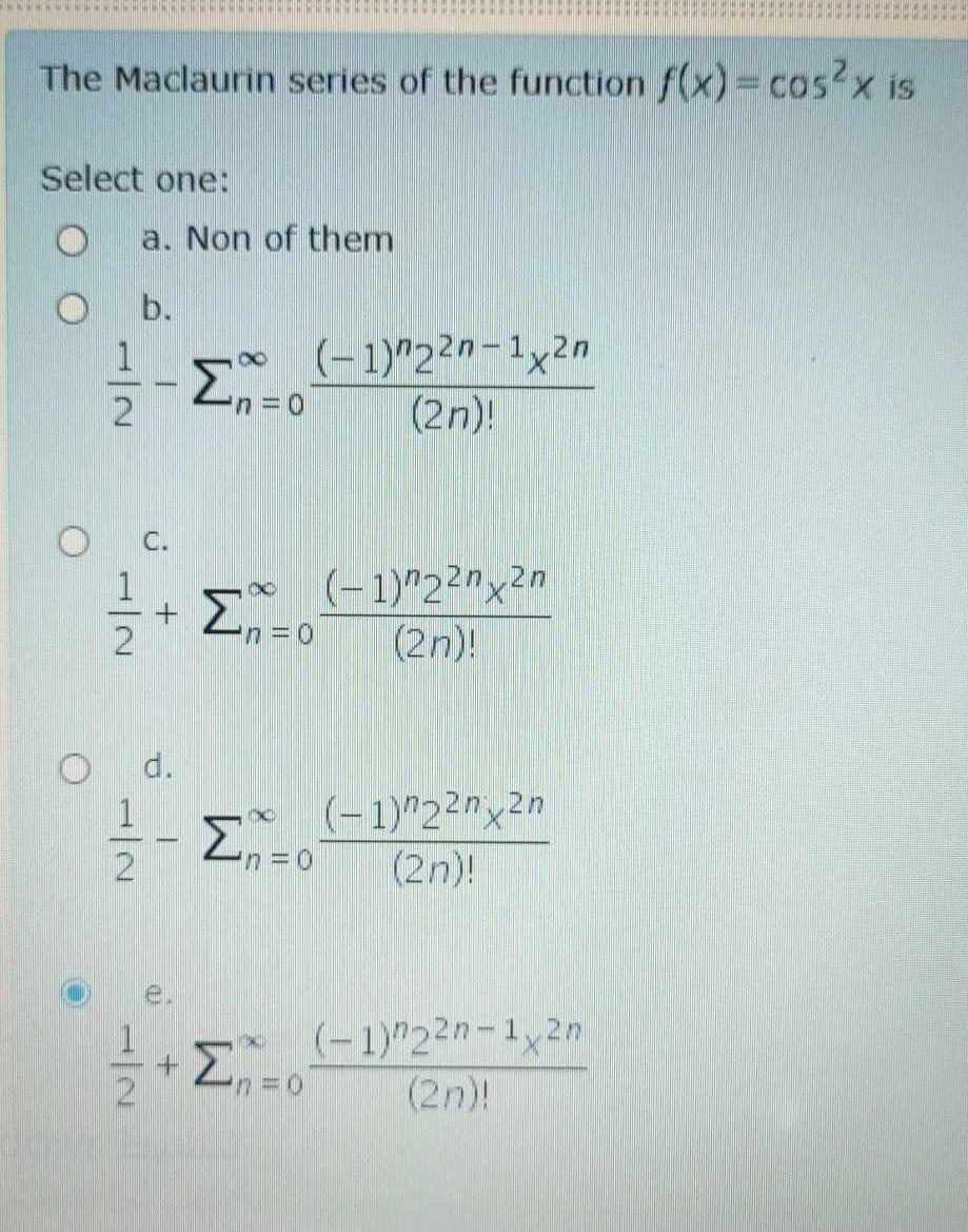 Solved The Maclaurin series of the function f(x)=cos2x | Chegg.com
