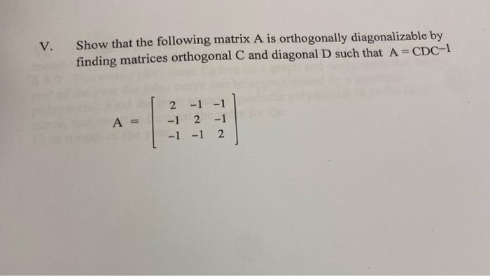 Solved Show that the following matrix A is orthogonally | Chegg.com
