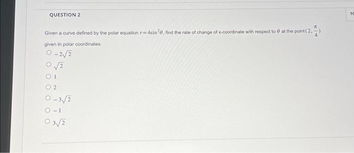 Solved QUESTION 2 T Given a curve defined by the polar | Chegg.com