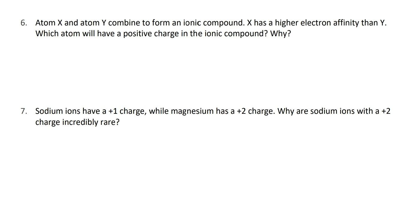 Solved 6. Atom X and atom Y combine to form an ionic | Chegg.com