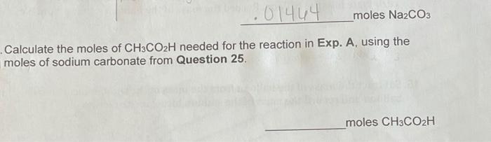 Solved 01444 moles Na2CO3 Calculate the moles of CH3CO2H | Chegg.com