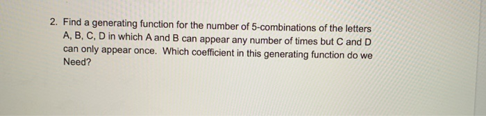 Solved 2. Find a generating function for the number of | Chegg.com