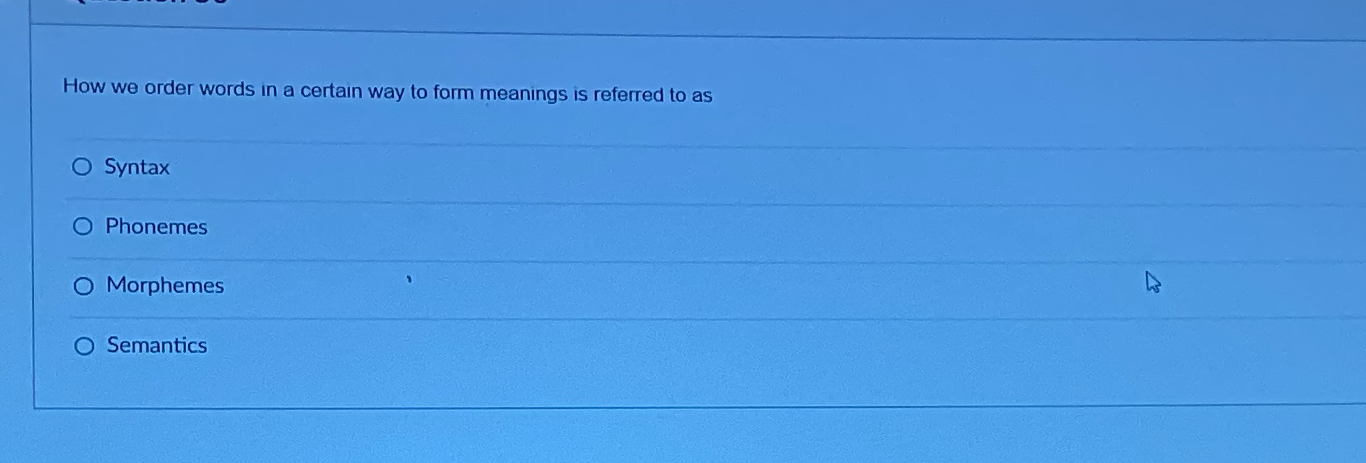 Solved How we order words in a certain way to form meanings | Chegg.com