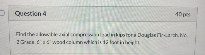 Solved Question 4 40 pts Find the allowable axial | Chegg.com
