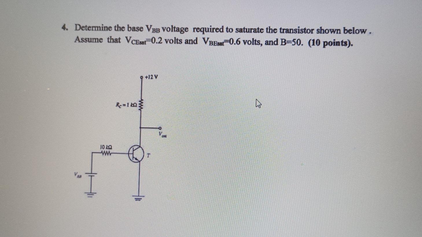 Solved 4. Determine the base VBb Voltage required to | Chegg.com