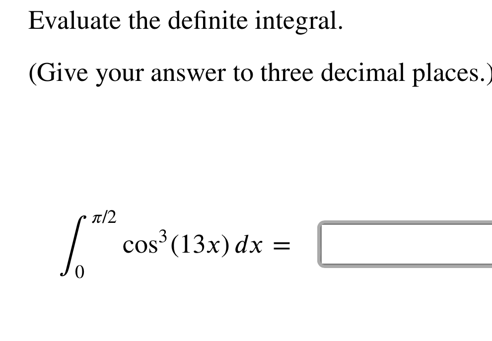 Solved Evaluate the definite integral.(Give your answer to | Chegg.com