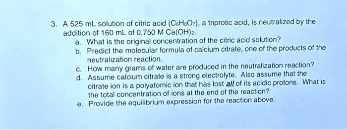 Solved 3. A 525 mL solution of citric acid (C6H8O7), a | Chegg.com