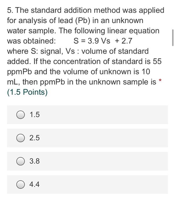 Solved 5. The standard addition method was applied for | Chegg.com