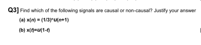 Solved Q3] ﻿Find which of the following signals are causal | Chegg.com