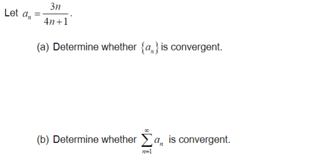 Solved Let an=3n4n+1.(a) ﻿Determine whether {an} ﻿is | Chegg.com