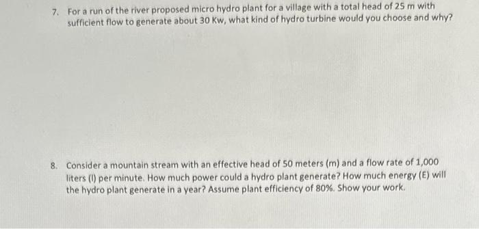 Solved 7. For a run of the river proposed micro hydro plant | Chegg.com
