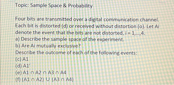 Solved Topic: Sample Space & Probability Four bits are | Chegg.com