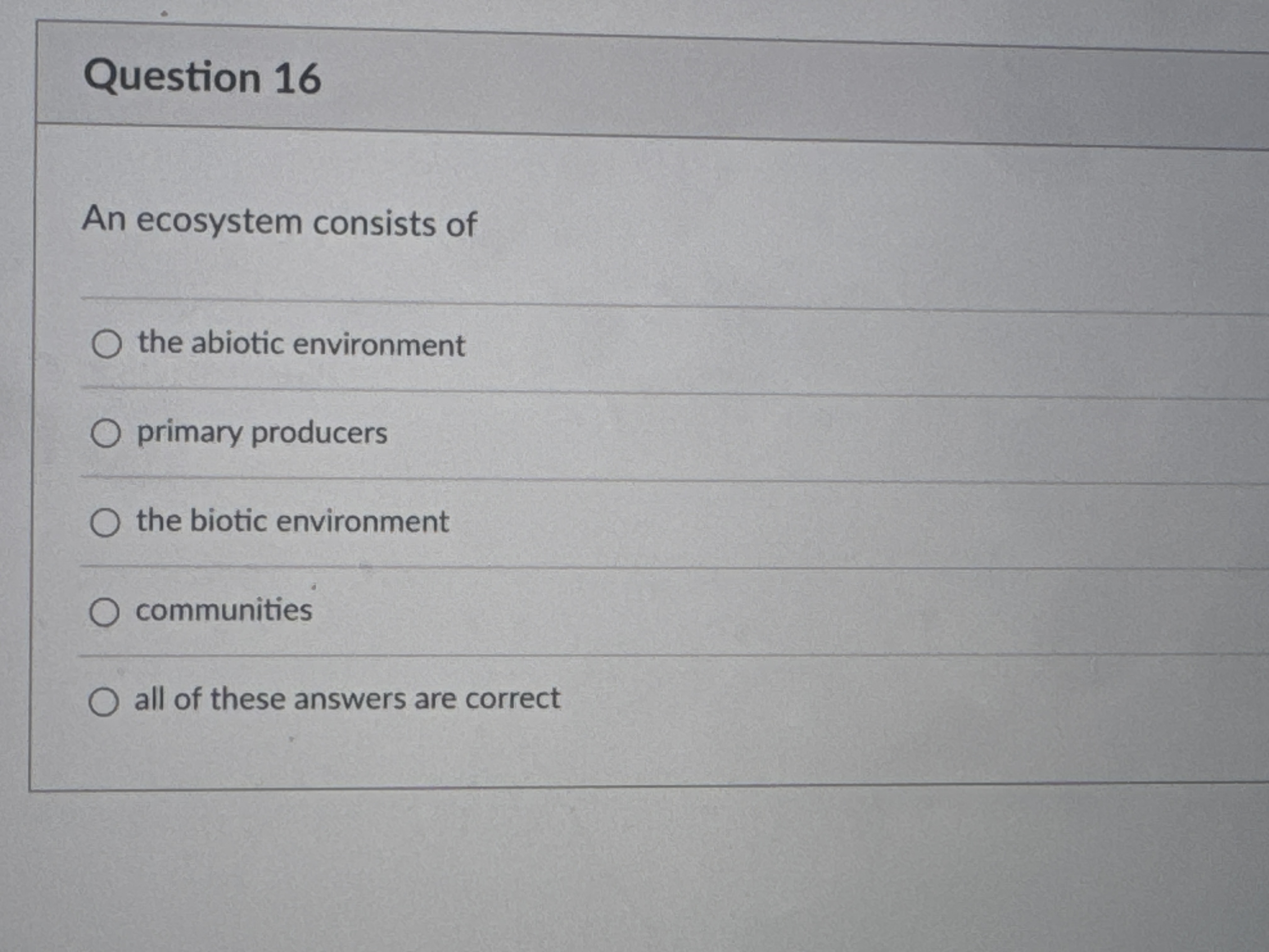 Solved Question 16An ecosystem consists ofthe abiotic | Chegg.com