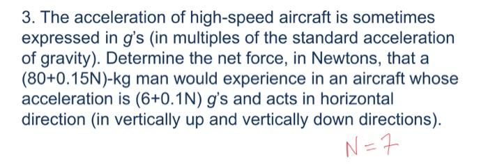 Solved 3. The acceleration of high-speed aircraft is | Chegg.com